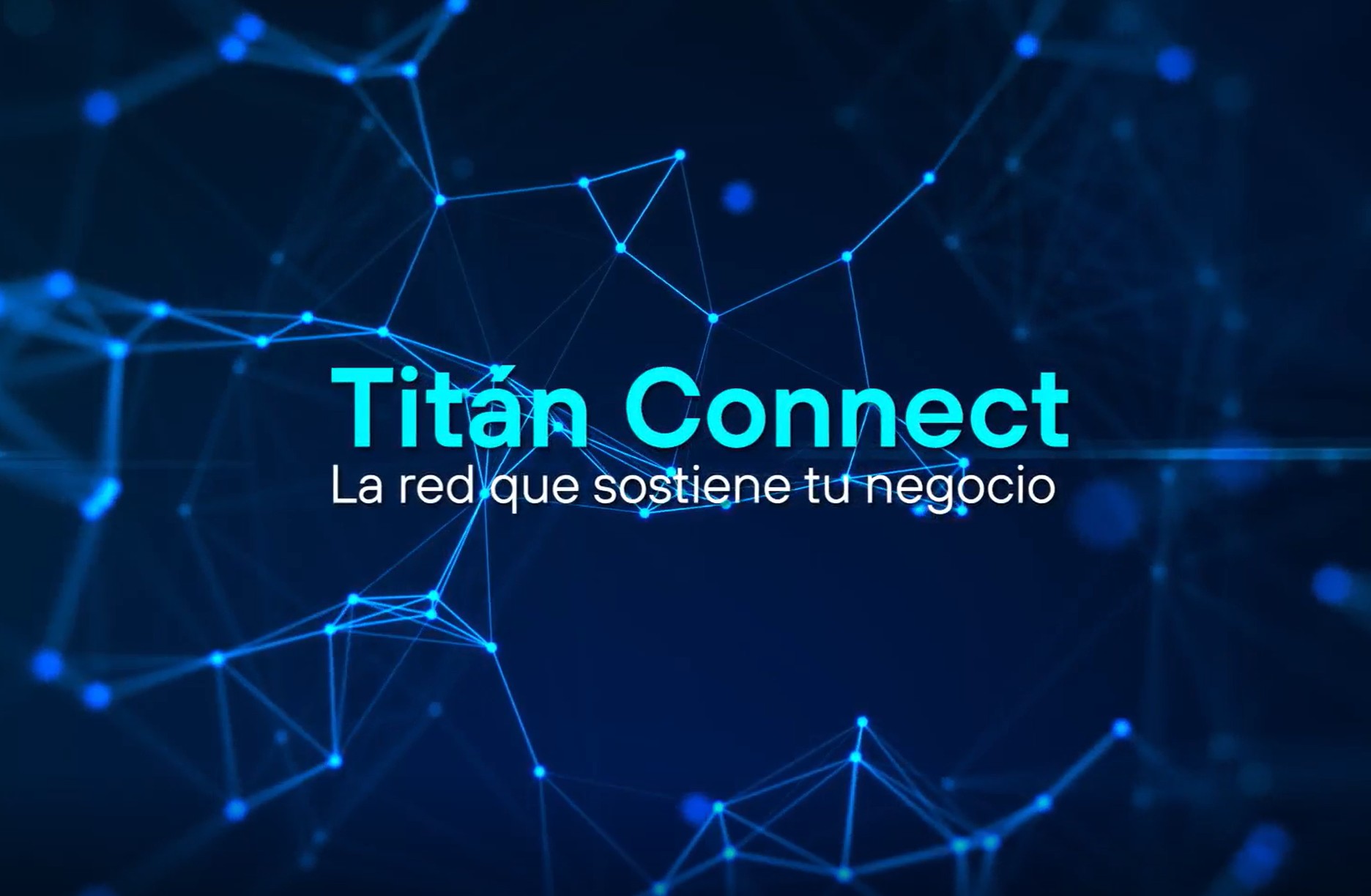 Titán Connect - La Red que Sostiene tu negocio - Telefónica Empresas